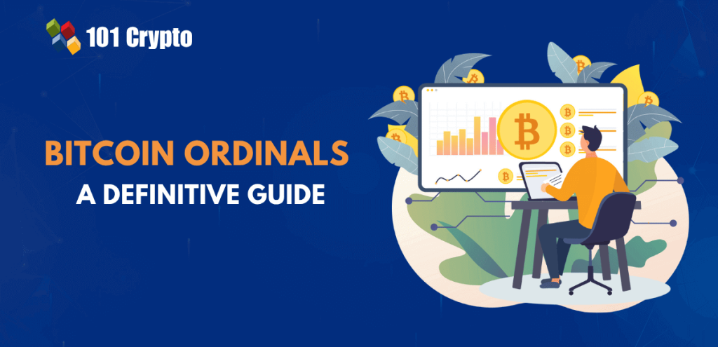 Bitcoin Ordinals: NFTs on the Bitcoin Blockchain - 101 Crypto