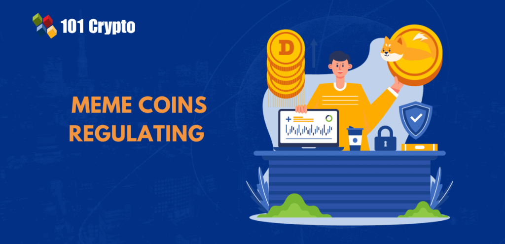 Regulating Meme Coins: Legal Risks & Compliance Trends - 101 Crypto
